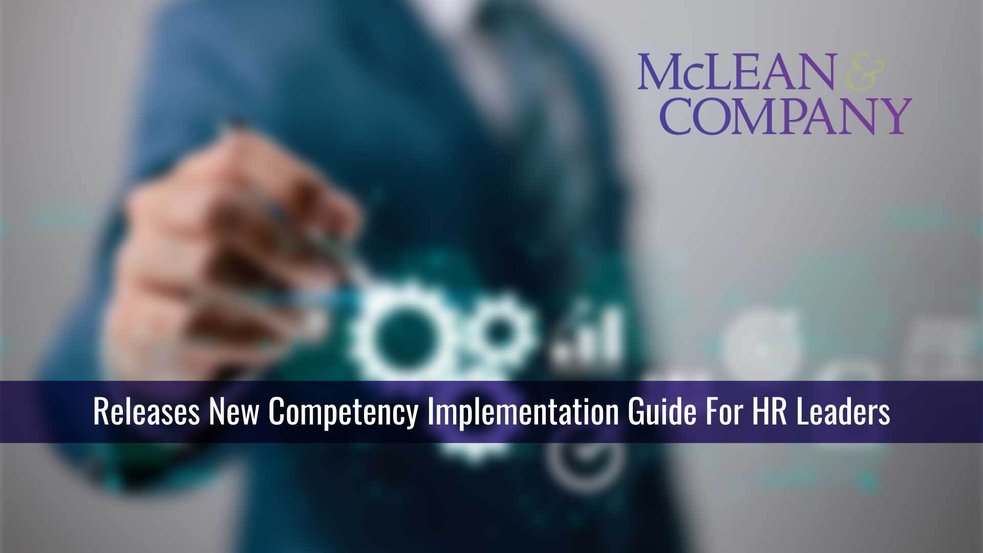 McLean & Company Releases New Competency Implementation Guide For HR Leaders - HRTech Edge | HR ...