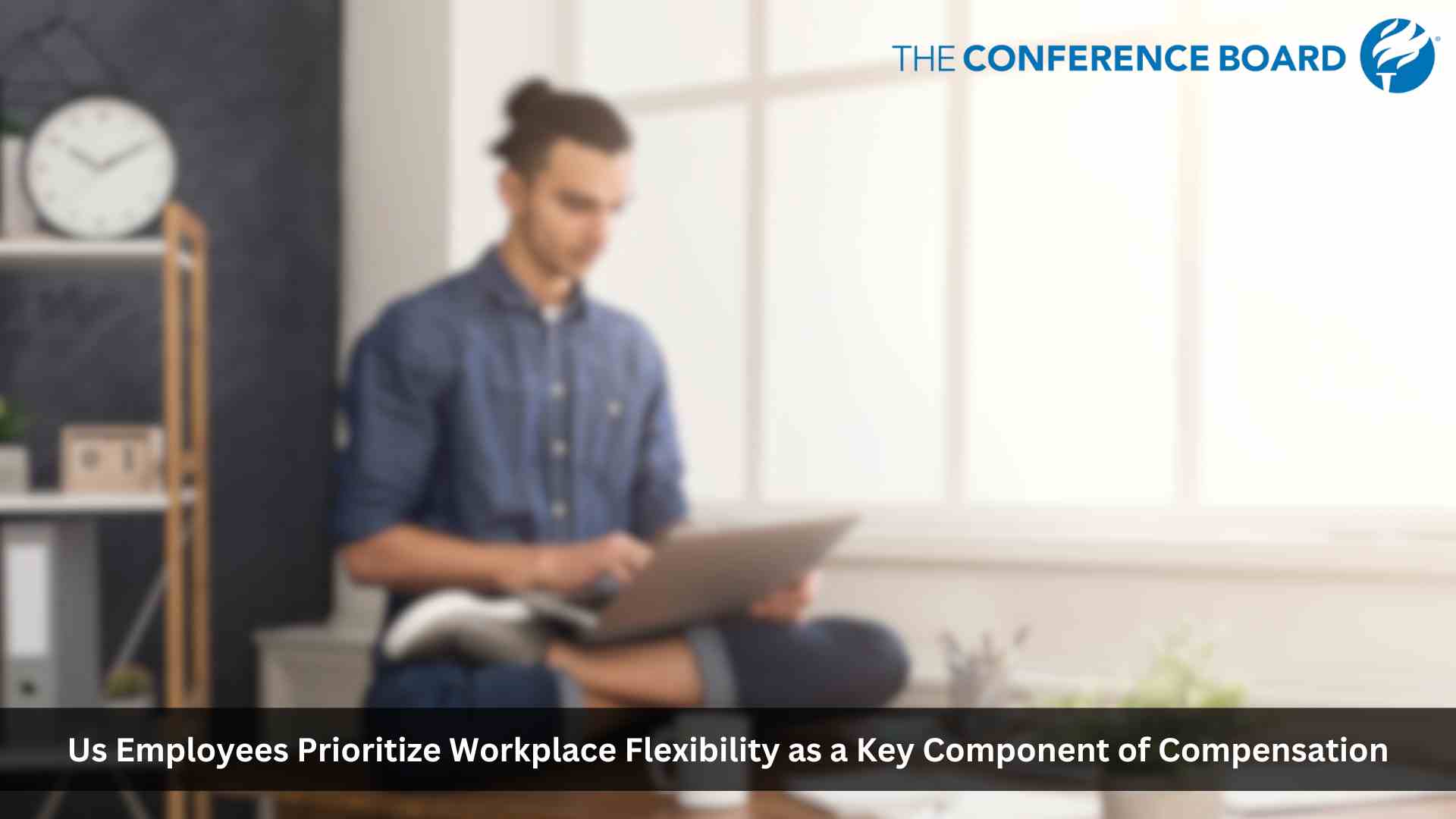 Survey: US Employees Prioritize Workplace Flexibility as a Key ...