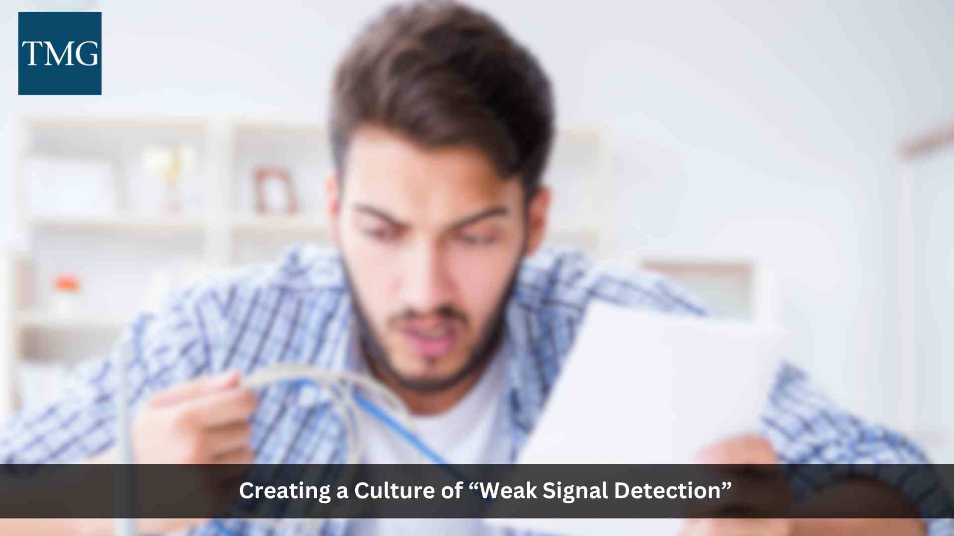 Creating A Culture Of Weak Signal Detection Hrtech Edge Hr