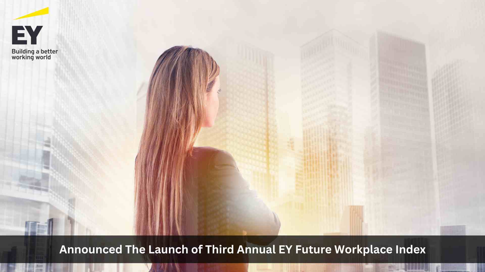 EY Future Workplace Index: Are you putting your office to work ...