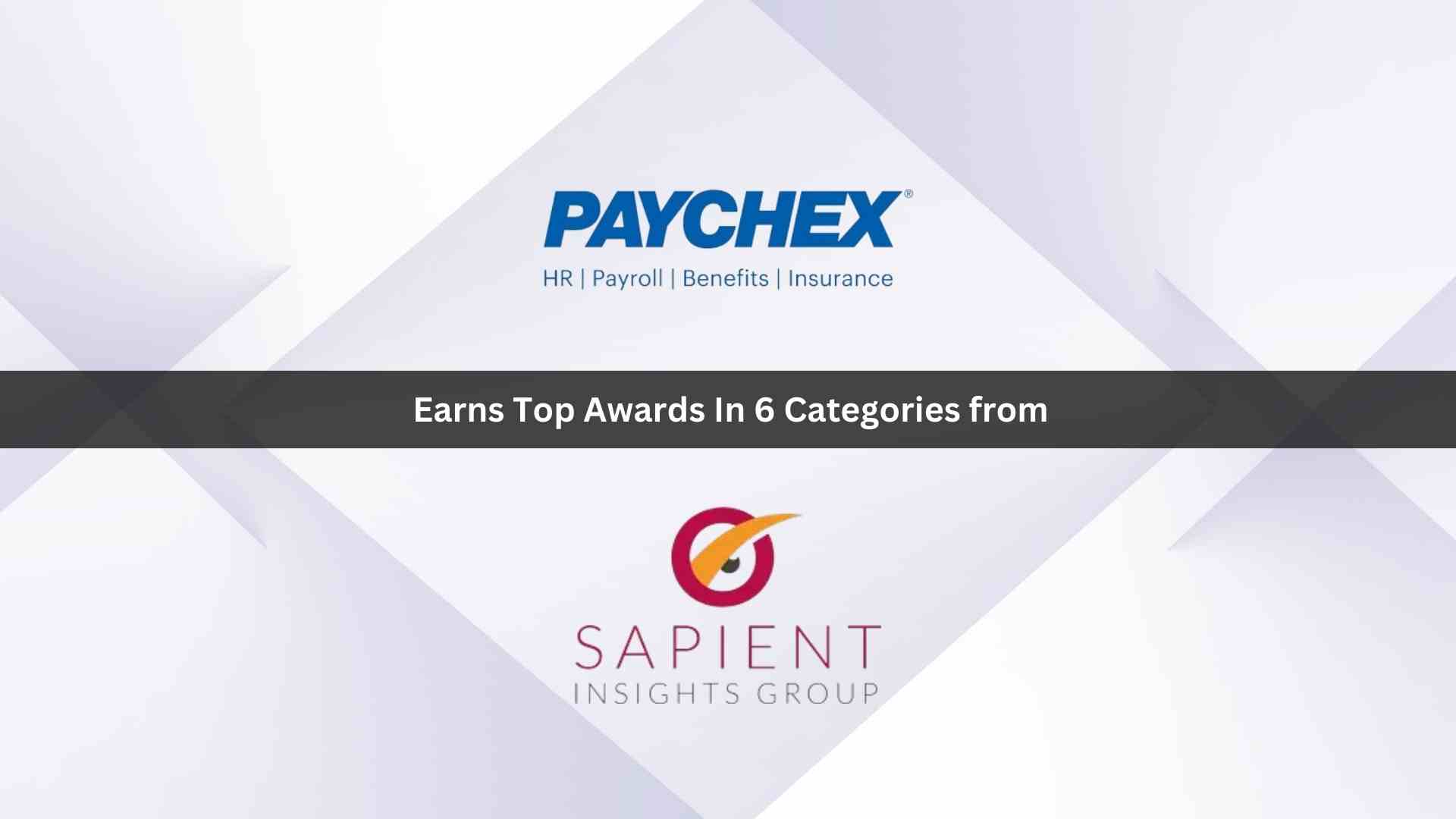 Paychex Earns Top Awards In 6 Categories from Sapient Insights Group ...