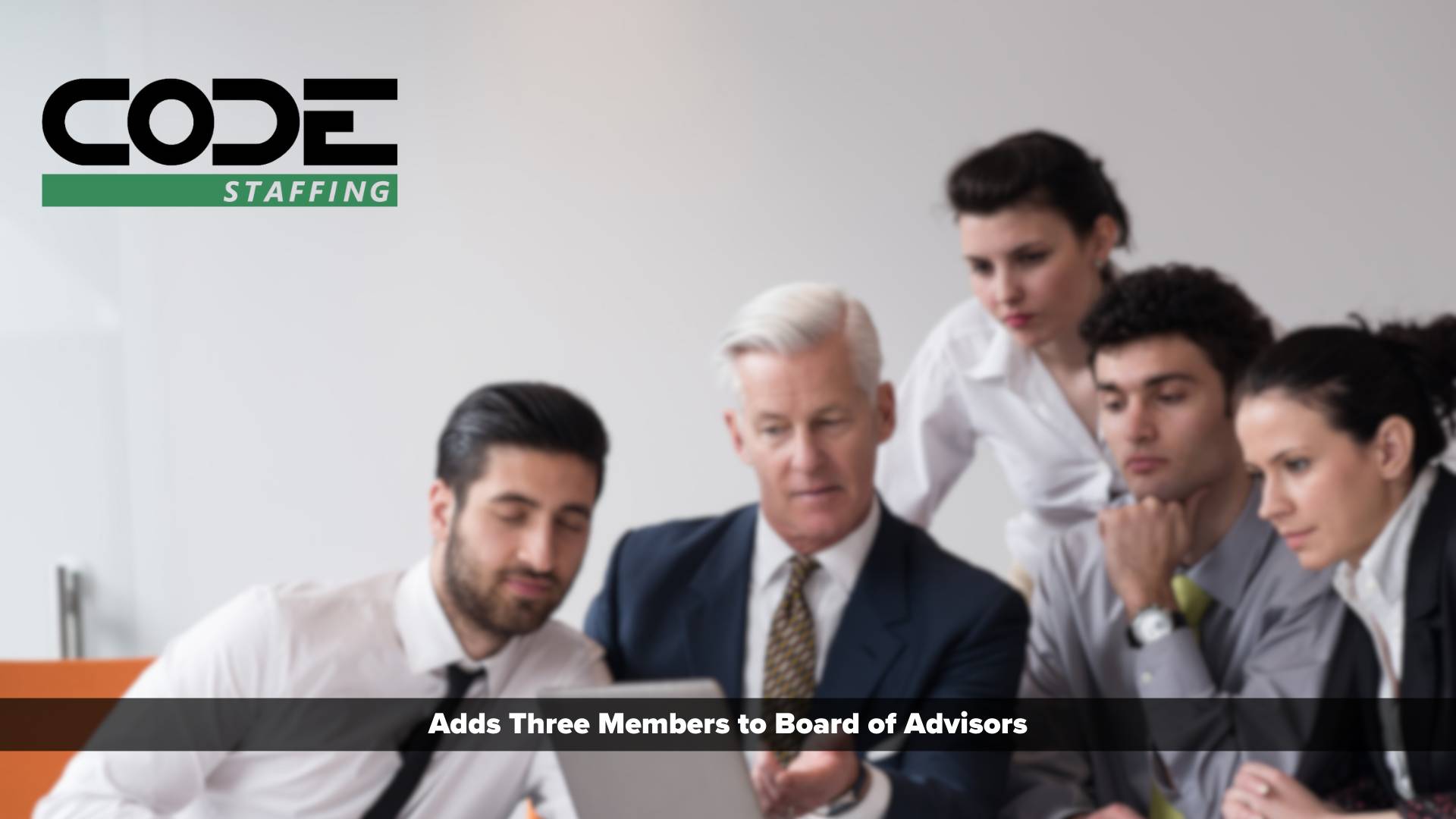 CODE Staffing Adds Three Members to its Board of Advisors - HRTech Edge | HR Technology News ...