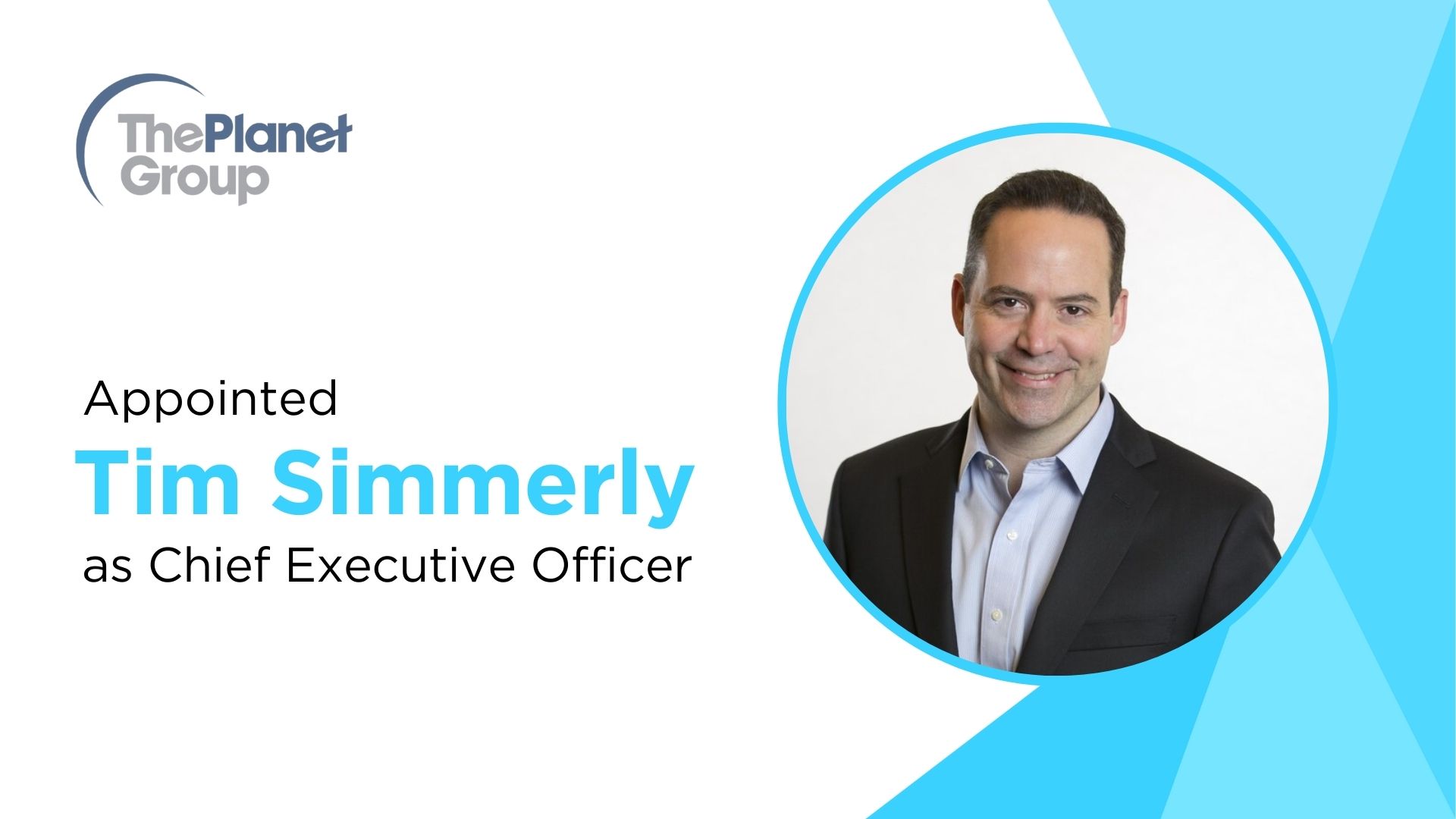Tim Simmerly Appointed CEO of The Planet Group, Driving Future Growth ...