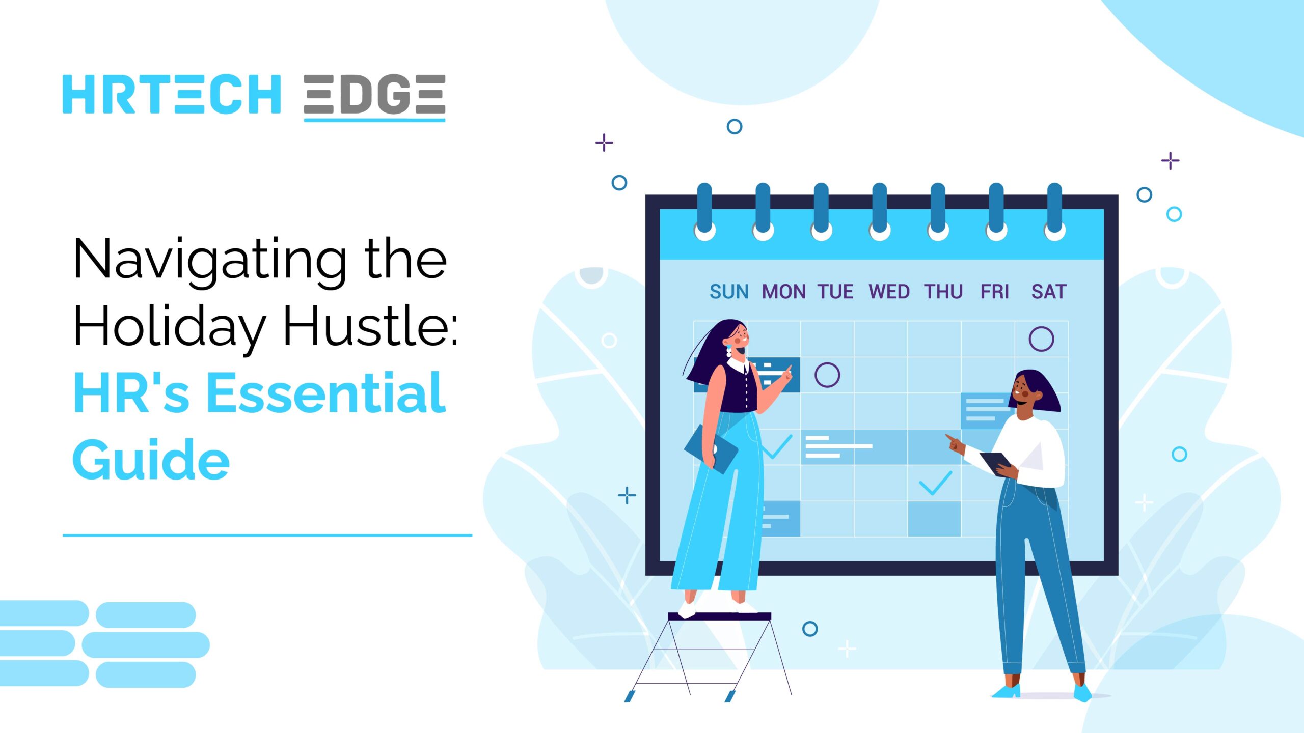 Navigating the Holiday Hustle: HR's Essential Guide - HRTech Edge | HR Technology News ...