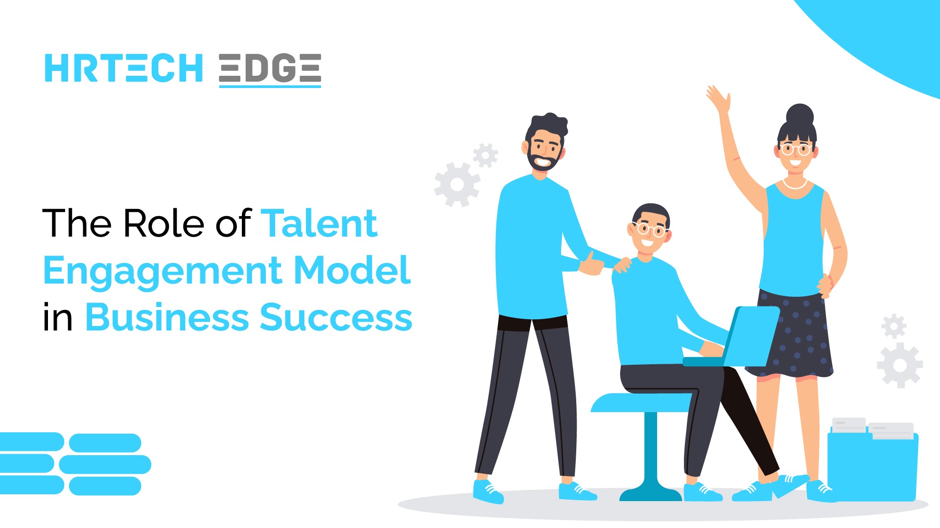 The Role of Talent Engagement Model in Business Success - HRTech Edge | HR Technology News ...